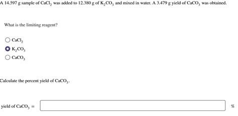 Solved A 14 597 G Sample Of Cacl2 Was Added To 12 380 G Of