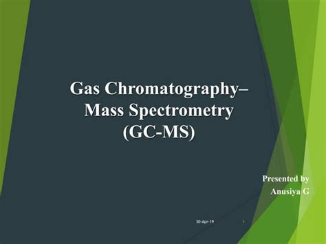 Gas Chromatography Mass Spectrometry Gc Ms Pptx