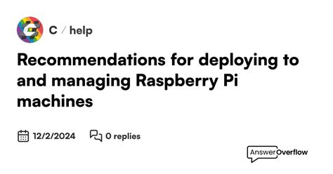 Recommendations For Deploying To And Managing Raspberry Pi Machines C