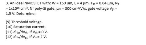 Solved 3 An Ideal Nmosfet With W 150um L 4μm Tox 0 04μm Na