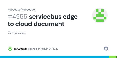 Servicebus Edge To Cloud Document · Issue 4955 · Kubeedgekubeedge · Github
