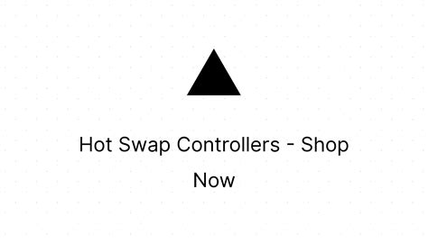 Hot Swap Controllers Shop Now Eezee