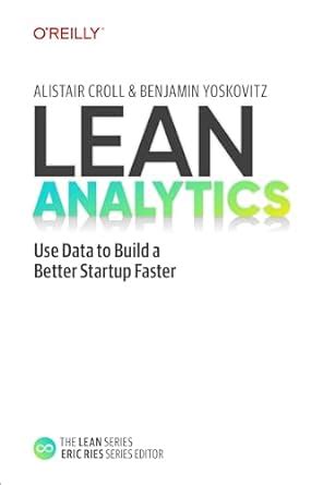 Amazon Lean Analytics Use Data To Build A Better Startup Faster