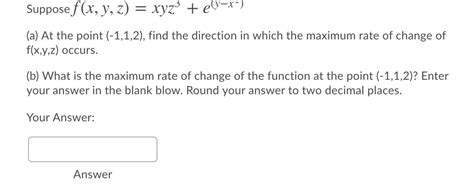 Solved Suppose F X Y Z Xyz E X A At The Point Chegg Com