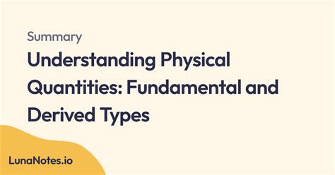 Understanding Physical Quantities Fundamental And Derived Types Video Summary By Lunanotes