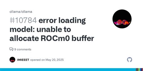 Error Loading Model Unable To Allocate Rocm0 Buffer · Issue 10784 · Ollamaollama · Github