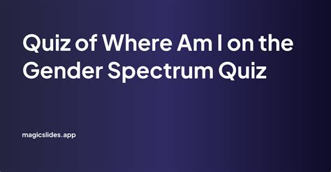 Where Am I On The Gender Spectrum Quiz