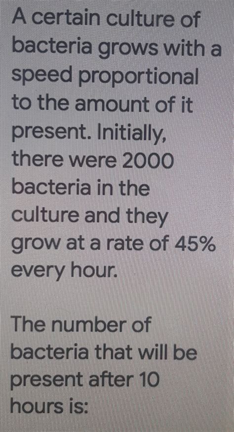 Solved A Certain Culture Of Bacteria Grows With A Speed Proportional To The Amount Of It