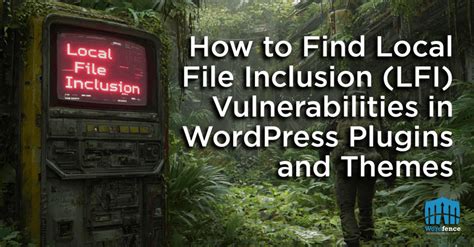 How To Find Local File Inclusion Lfi Vulnerabilities In Wordpress