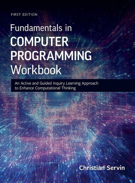 Fundamentals In Computer Programming Workbook An Active And Guided Inquiry Learning Approach To