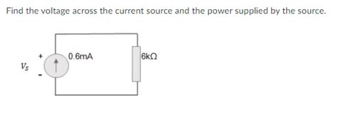 solved find the voltage across the current source and the