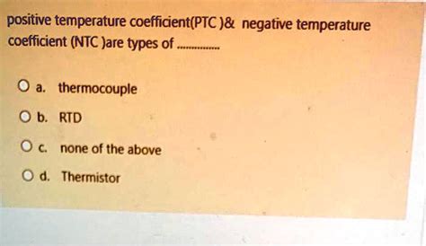 Solved Positive Temperature Coefficientptc Negative Temperature