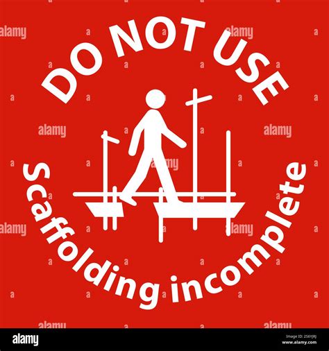 Danger Sign Do Not Use Scaffolding Incomplete On White Background Stock
