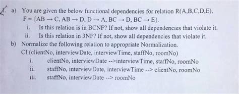 Solved A You Are Given The Below Functional Dependencies