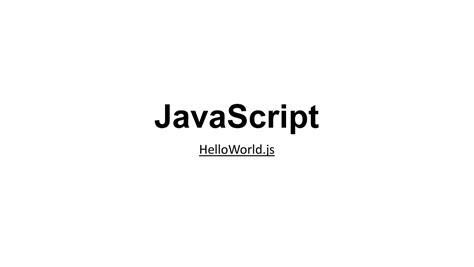 Java Script Javascript Helloworld What Is Javascript And What Can It