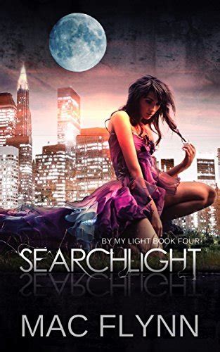 Searchlight By My Light 4 By Mac Flynn Goodreads
