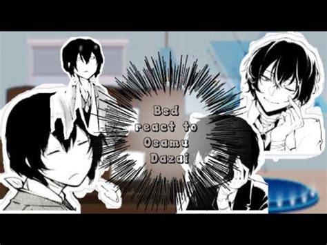 BSD React To Osamu Dazai Reaction Video Ft Original AU Inspired Credits To Everyone YouTube