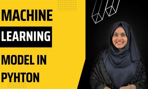 Build A Machine Learning Model In Python By Bismah Malik Fiverr