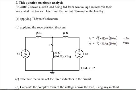 2 this question on circuit analysis figure 2 shows a 30 load being fed from two voltage