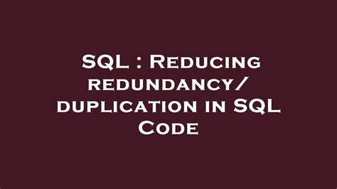 Sql Reducing Redundancyduplication In Sql Code Youtube