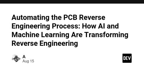 Automating The Pcb Reverse Engineering Process How Ai And Machine