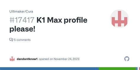 K1 Max Profile Please · Issue 17417 · Ultimakercura · Github