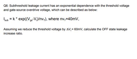 Solved Q6 Subthreshold Leakage Current Has An Exponential