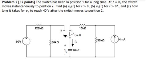 Solved Problem 2 32 Points The Switch Has Been In Position Chegg Com