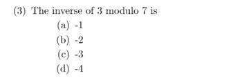 Answered The Inverse Of Modulo Is A B C D Bartleby