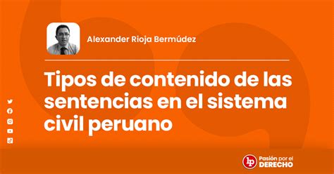 Tipos De Contenido De Las Sentencias En El Sistema Civil Peruano Lp