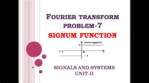 Fourier Transform Of Signum Signal Fourier Transform Problem 8 Youtube