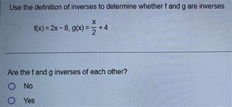 [answered] Use The Definition Of Inverses To Determine Whether F And G Kunduz