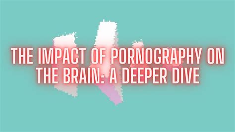 The Impact Of Pornography On The Brain A Deeper Dive Release Hypnosis