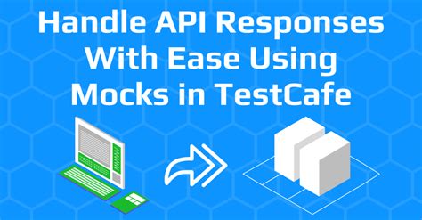 Handle Api Responses With Ease Using Mocks In Testcafe Dev Tester