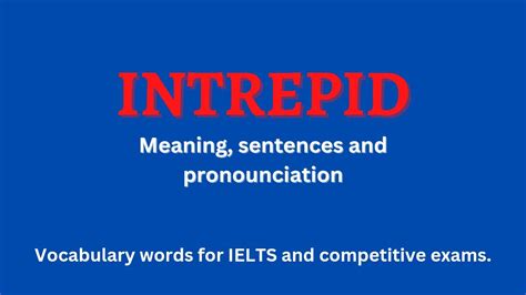 Intrepid Meaning Synonyms Pronounciation In English And Sentences To Boost Your Vocabulary