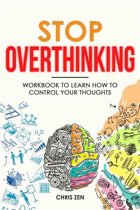 Stop Overthinking Workbook To Learn How To Control Your Thoughts Easy Techniques And Exercises
