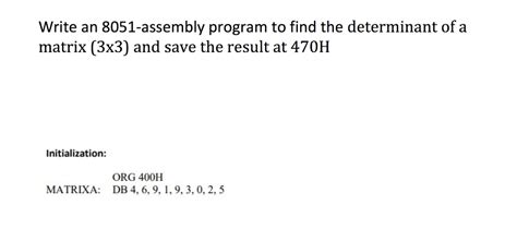 Solved Write An 8051 Assembly Program To Find The