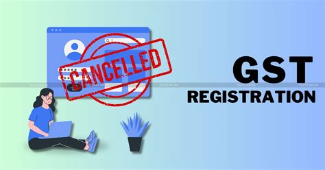 Gst Registration Cancelled Retrospectively Without Stating Any Reason In Scn Delhi Hc Sets
