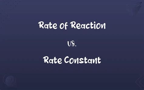 Rate Of Reaction Vs Rate Constant Know The Difference