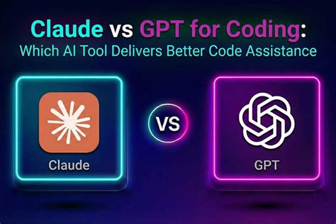 Claude Vs Gpt For Coding Which Ai Tool Delivers Better Code Assistance