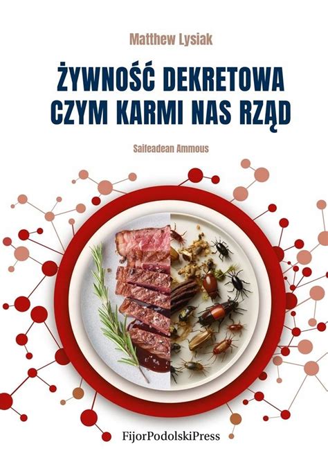 Żywność Dekretowa Czym Karmi Nas Rząd Saifedean Ammous 18464747805