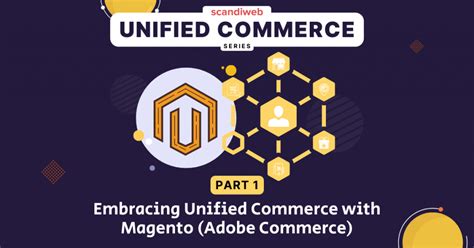 Embracing Unified Commerce With Magento Adobe Commerce 18
