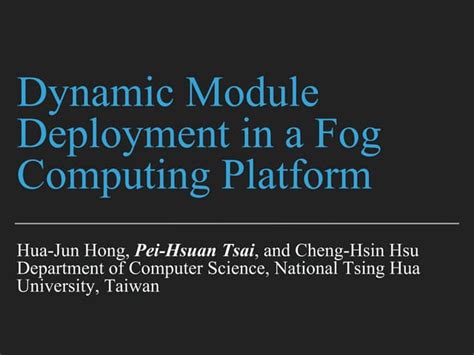 Dynamic Module Deployment In A Fog Computing Platform Ppt