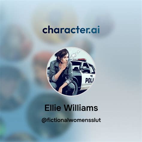 Chat With Ellie Williams Characterai Ai Chat Reimaginedyour