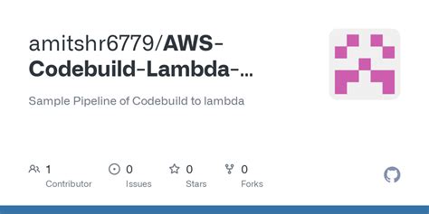 Github Amitshr6779aws Codebuild Lambda Explained Sample Pipeline Of Codebuild To Lambda