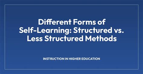 Different Forms Of Self Learning Structured Vs Less Structured