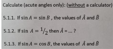 [answered] Calculate Acute Angles Only Without A Calculator 5 1 1 If Kunduz