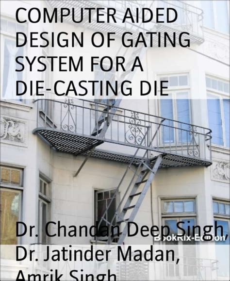 Computer Aided Design Of Gating System For A Die Casting Die Ebook