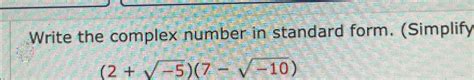 solved write the complex number in standard form