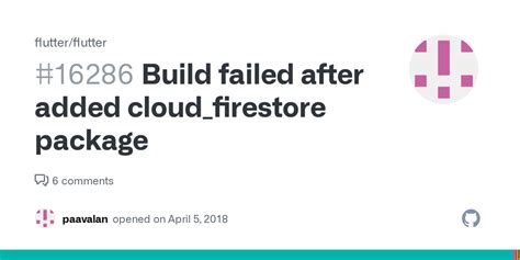 Build Failed After Added Cloudfirestore Package · Issue 16286 · Flutterflutter · Github